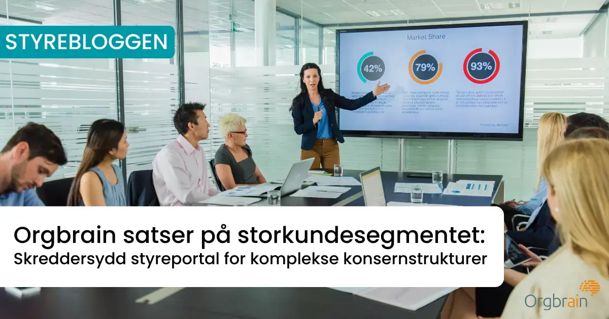 Orgbrain satser på storkundesegmentet: Skreddersydd styreportal for komplekse konsernstrukturer